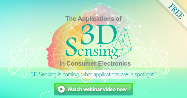 TrendForce - The Applications of 3D Sensing in Consumer Electronics